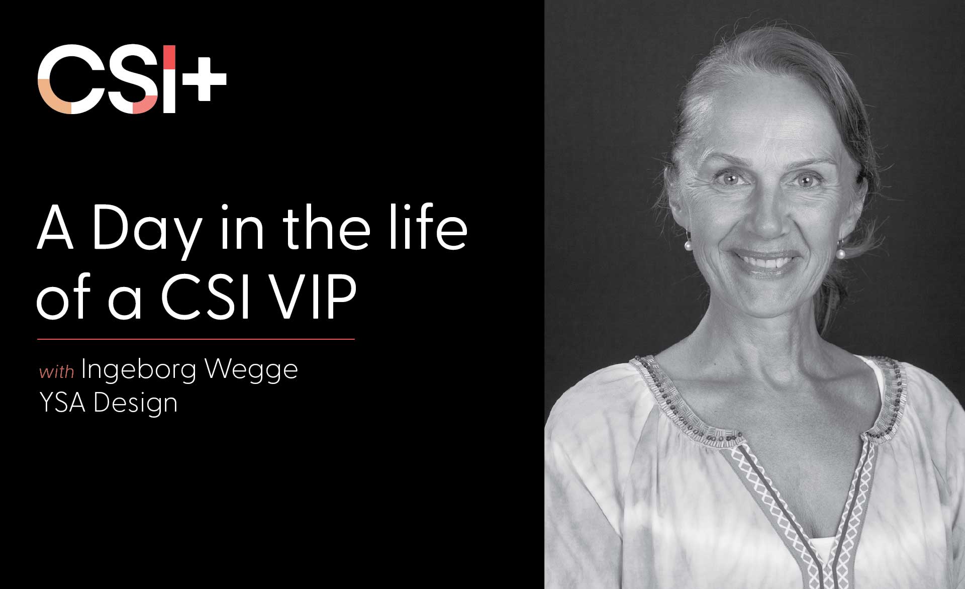 A Day in the Life of Ingeborg Wegge - YSA Design - CSI+