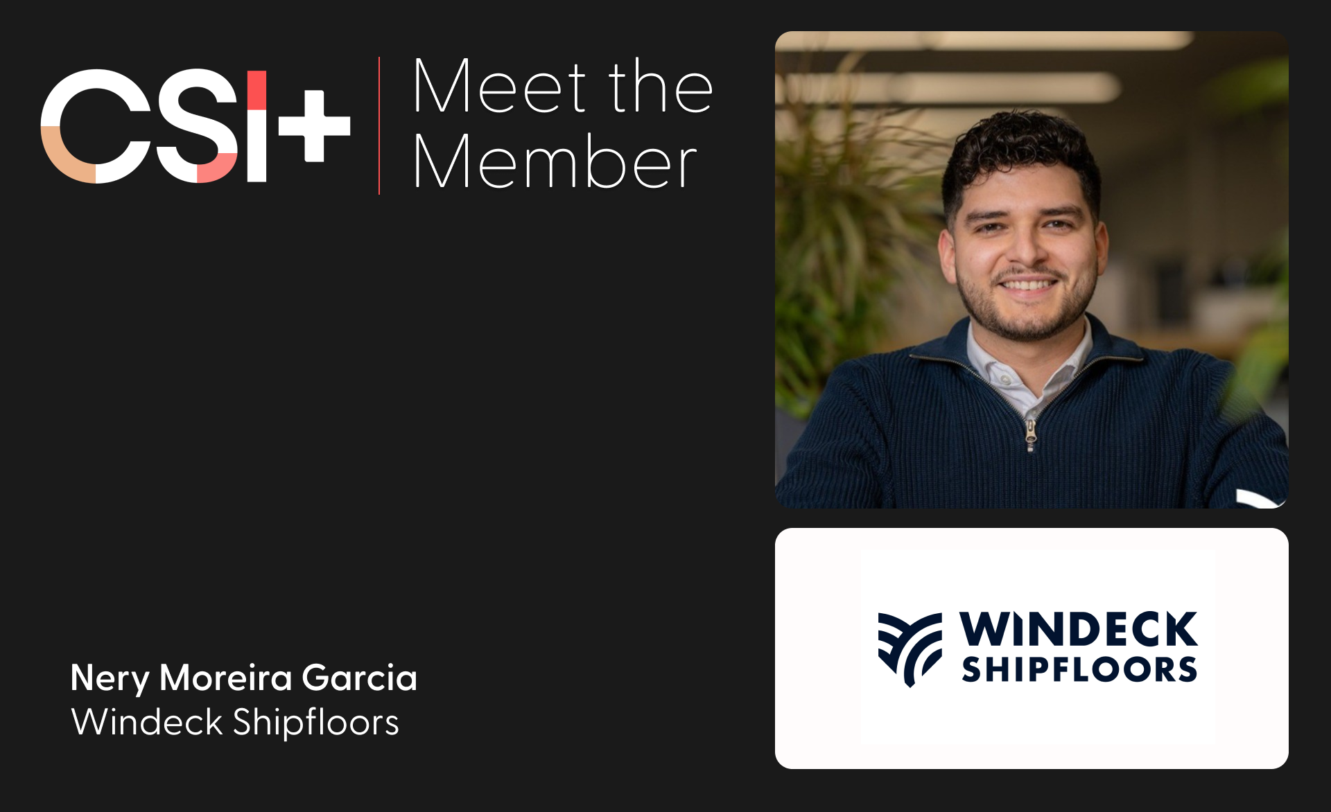 Meet the Member: Nery Moreira Garcia - Windeck Shipfloors - CSI+
